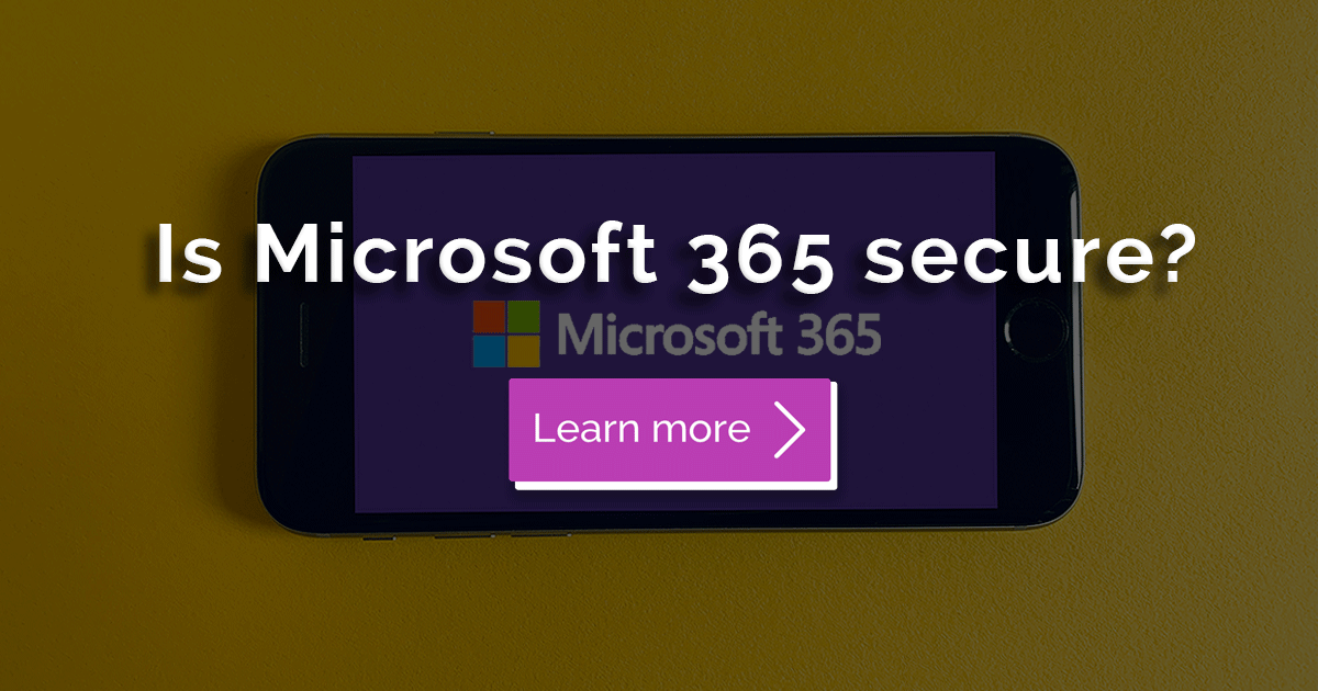 Is Microsoft 365 secure? Protecting sensitive and valuable documents ... Is Microsoft 365 secure? Protecting sensitive and valuable documents ...